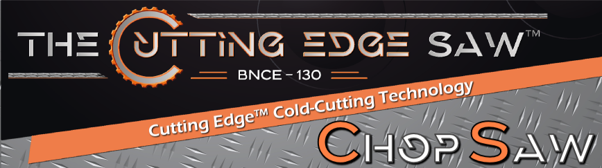BNCE-130 | Cutting Edge Saw™ | BN Products-USA™
